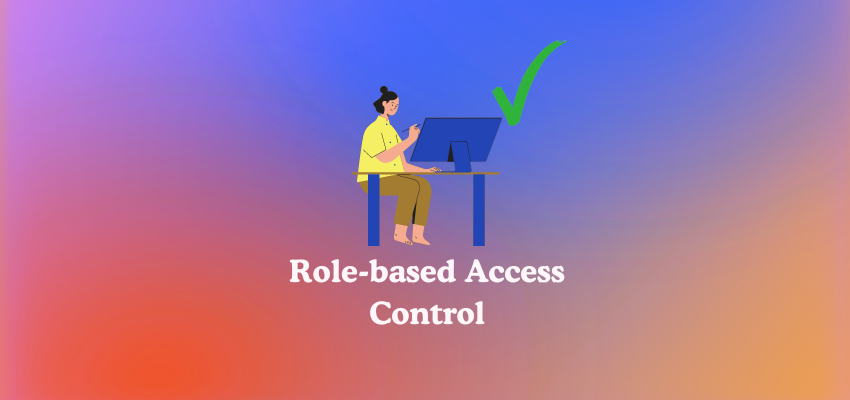10 Top Role-Based Access Control (RBAC) Tools